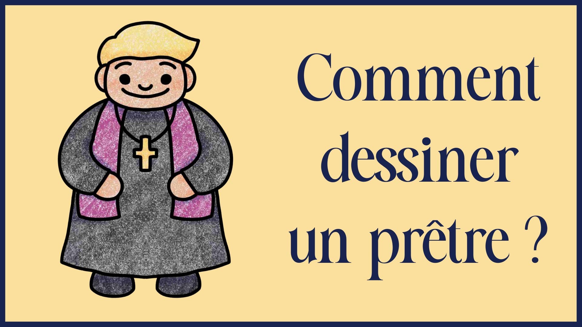 Comment dessiner un prêtre ? | Blog Chrétien